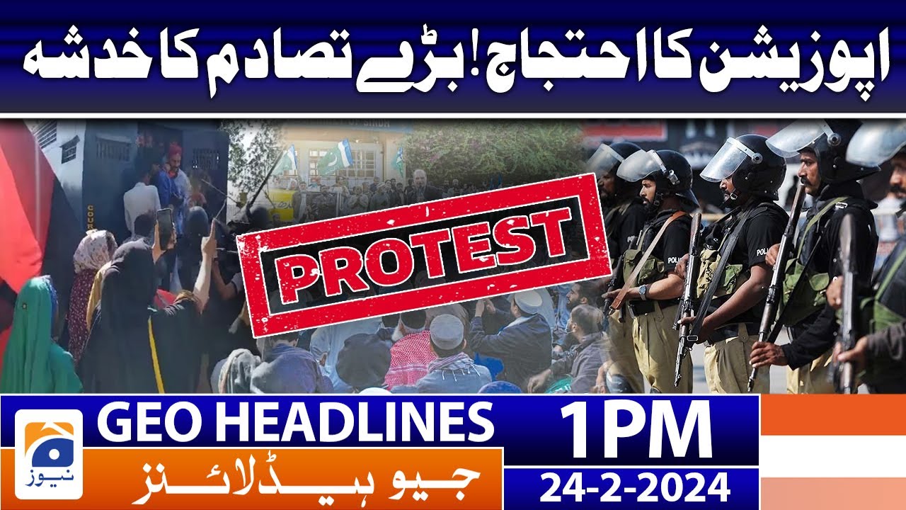 Geo Headlines Today 1 PM | Big Protest in Karachi | 24th February 2024 ...