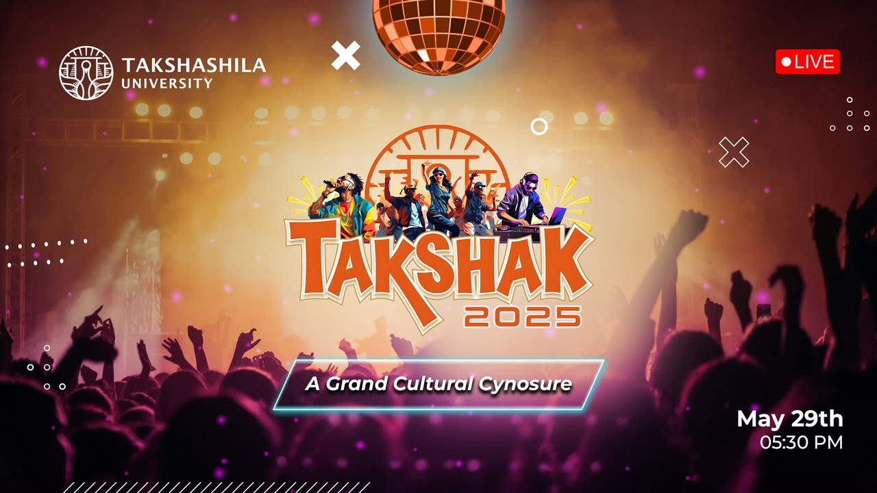 TAKSHAK 2025 | A GRAND TWO DAY CULTURAL CYNOSURE | TAKSHASHILA ...