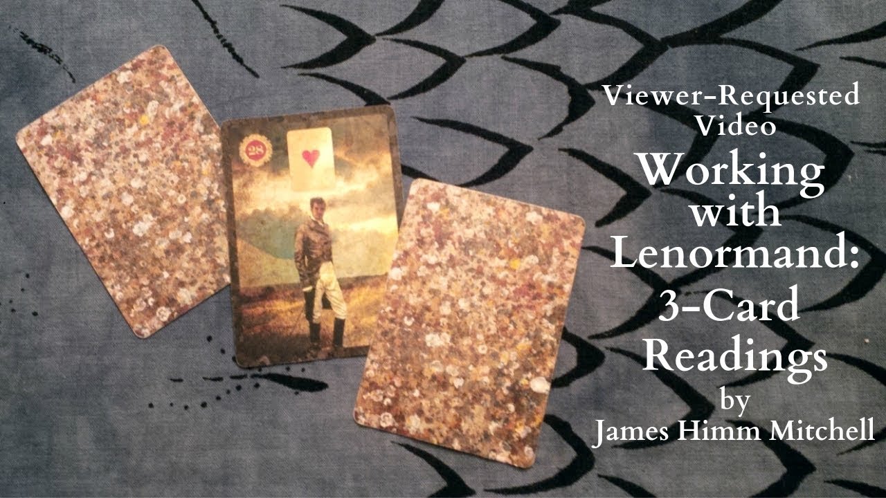 Viewer-Requested Video - Working with Lenormand: 3-Card Readings - YouTube