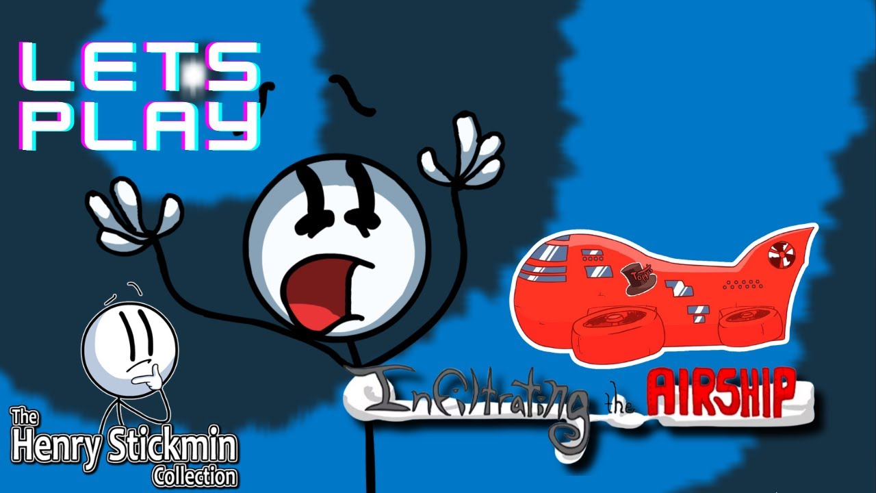 Lets Play Henry Stickmin Collection - Infiltrating The Airship - YouTube