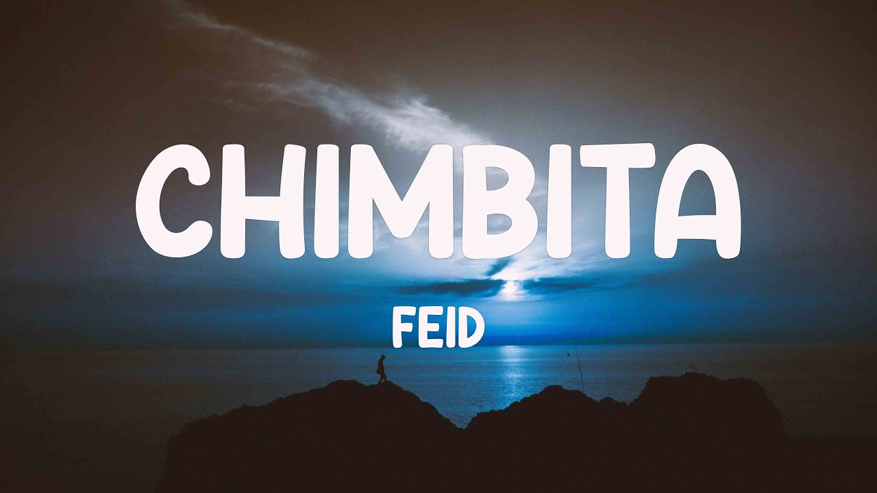 CHIMBITA ft. Sky Rompiendo - Feid (Lyrics Video) 🍁 - YouTube