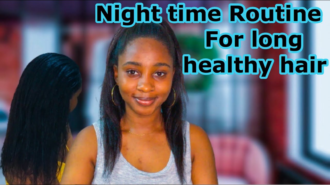 NIGHT TIME HAIR ROUTINE FOR HEALTHY LONG HAIR | relaxed hair protective ...