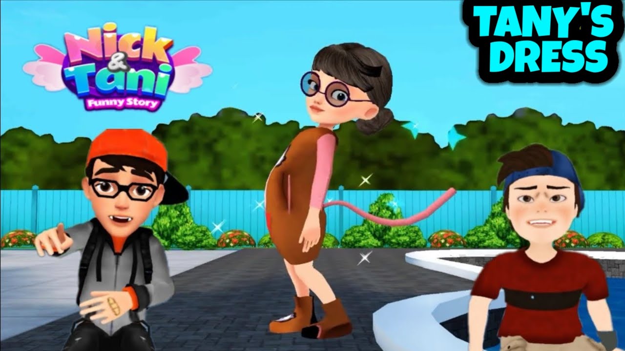 TANY'S NEW DRESS || NICK AND TANY FUNNY STORIES - YouTube