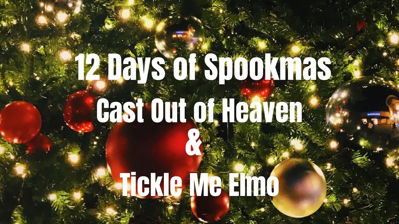 Spookmas Episode 6: Cast out of Heaven & Tickle Me Elmo - YouTube