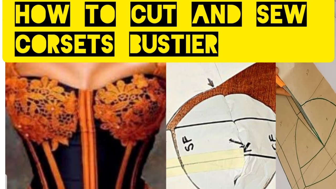 HOW TO CUT YOUR CORSETS BUSTIER, #corsets #fashion #tailoring - YouTube