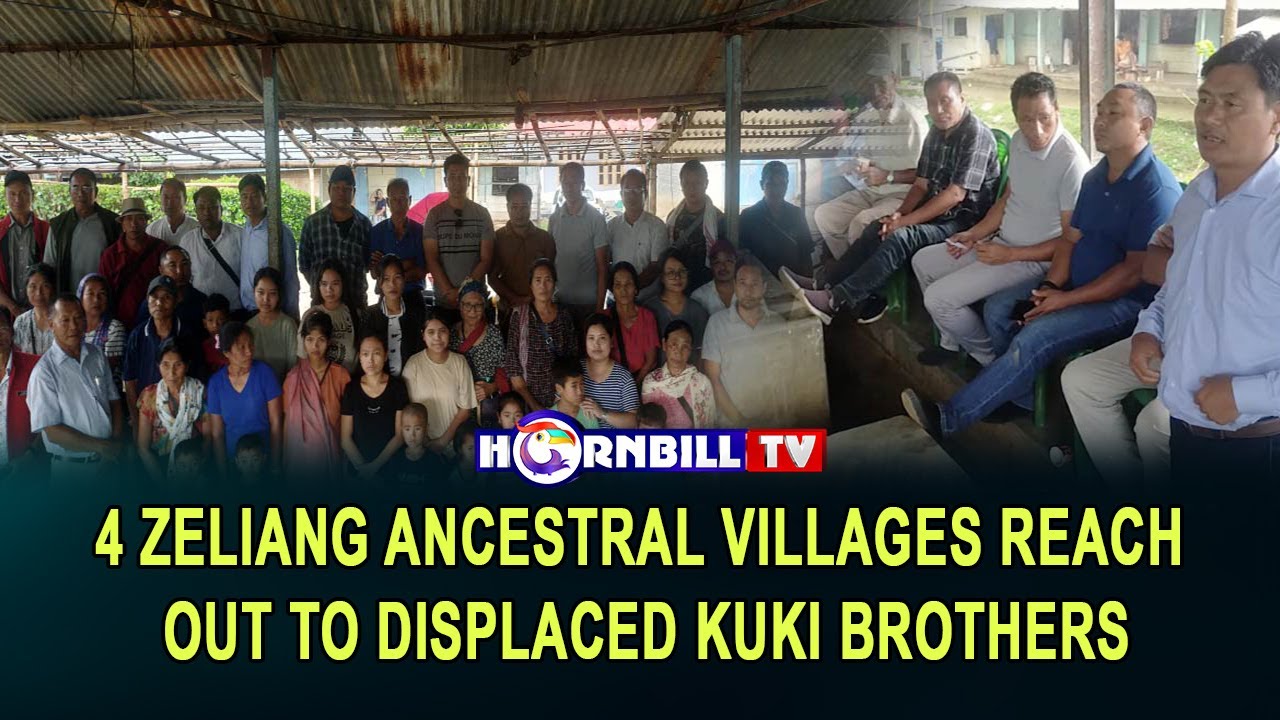 4 ZELIANG ANCESTRAL VILLAGES REACH OUT TO DISPLACED KUKI'S BROTHER ...