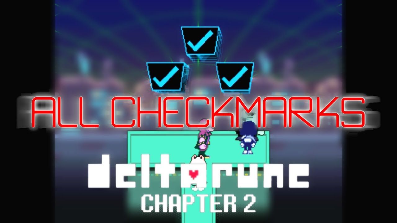 Deltarune Chapter 2: ALL Blue Checkmarks (For The Hacker) - YouTube