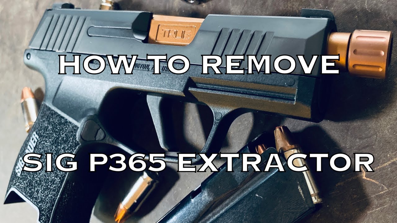 How to Remove a SIG Sauer P365 Extractor - YouTube