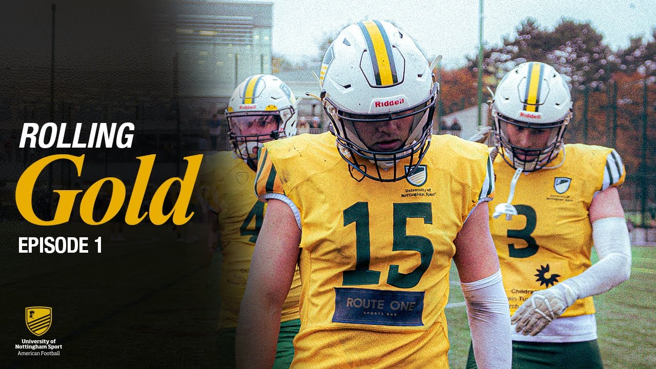 Rolling Gold Ep.1 | University of Nottingham American Football Club - YouTube