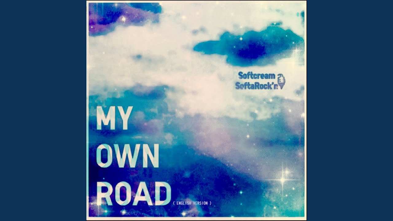 MY OWN ROAD (ENGLISH Version) - YouTube