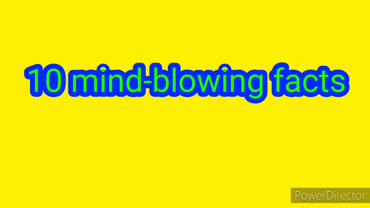10 Mind blowing Facts YouTube 10-mind-blowing-facts-youtube