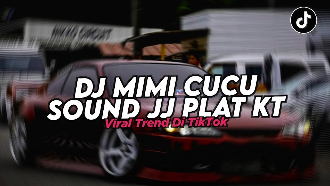 DJ MIMI MIMI MIMI CUCU | DJ SOUND PLAT KT BREAKBEAT FULL BASS VIRAL ...