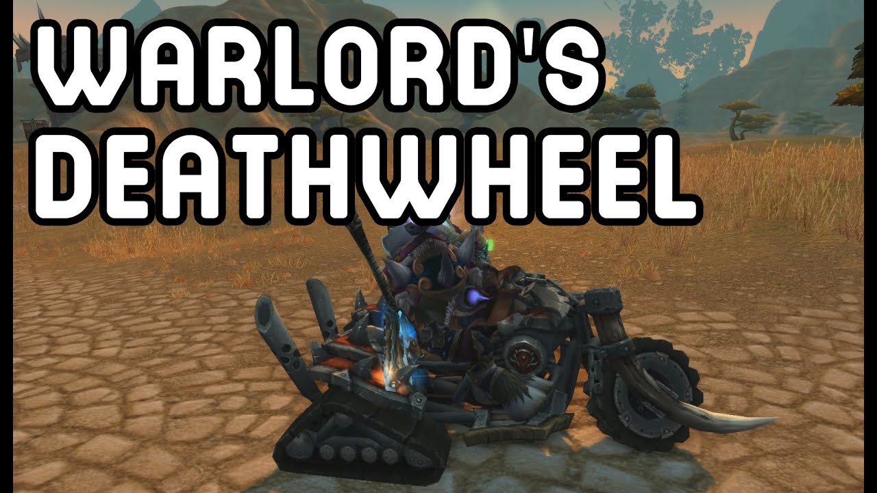 WARLORD'S DEATHWHEEL Horde Only Mount - Warlords of Draenor - YouTube