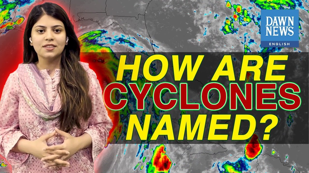 How Are Cyclones Named? | TLDR | Dawn News English - DAWN.COM