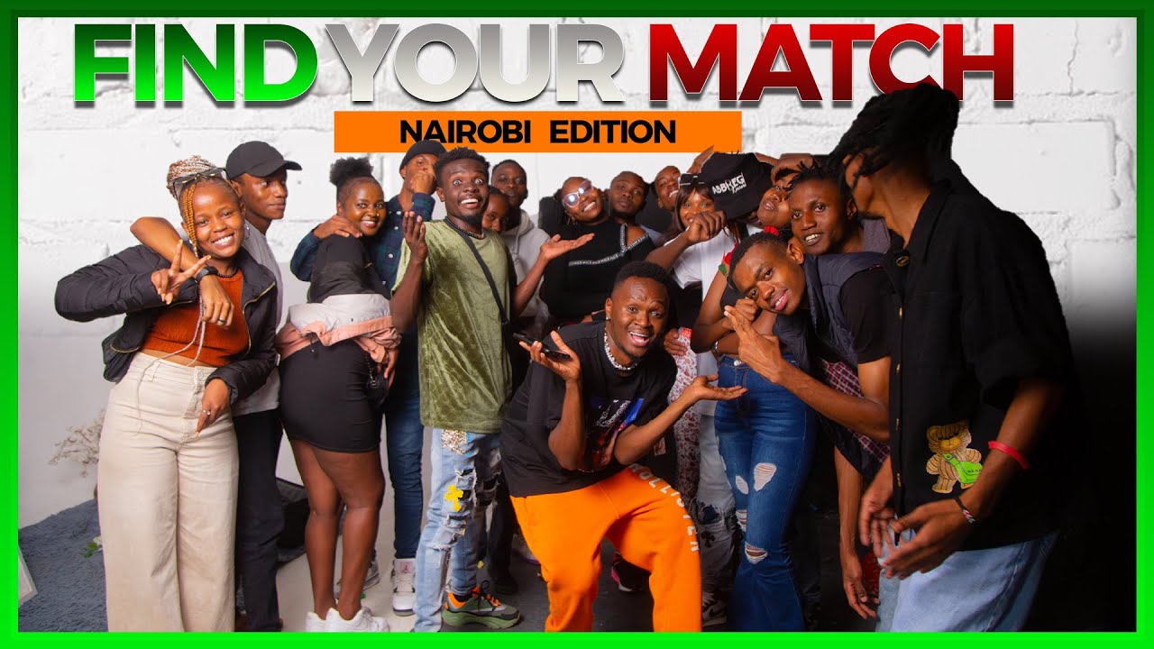 FIND YOUR MATCH BUT FACE TO FACE! KENYAN EDITION - YouTube