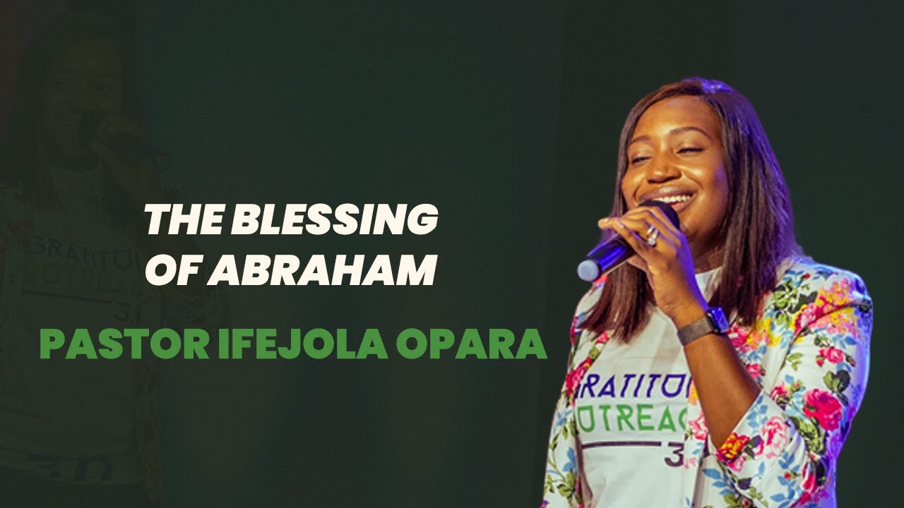 The Blessing of Abraham | Pastor Ifejola Opara | 21st January 2024 ...