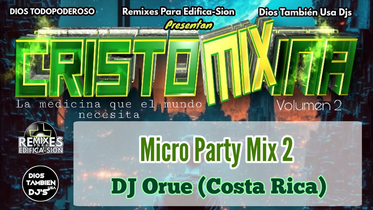 16. Micro Party Mix 2 - DJ Orue (Costa Rica) CristoMixina 2 - YouTube