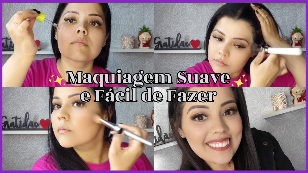 TUTORIAL DE MAQUIAGEM SUAVE E FÁCIL DE FAZER // PRIMEIRO VÍDEO DO CANAL ...