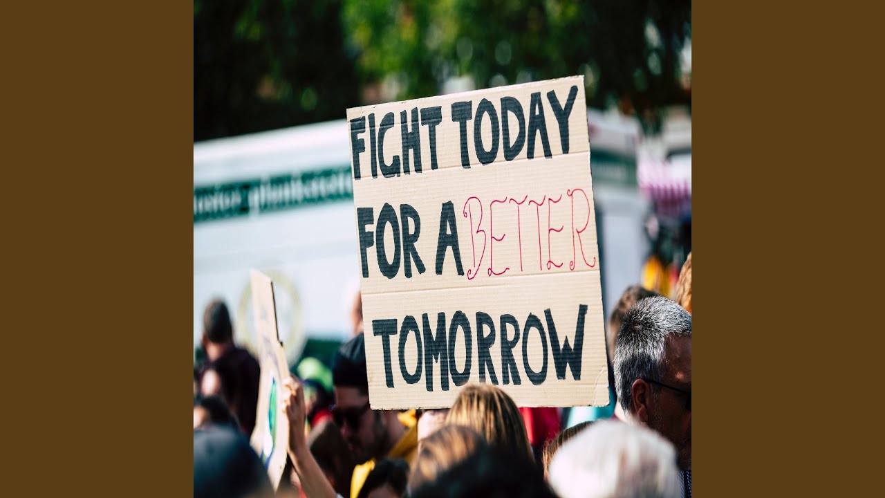 Fight Today for a Better Tomorrow - YouTube