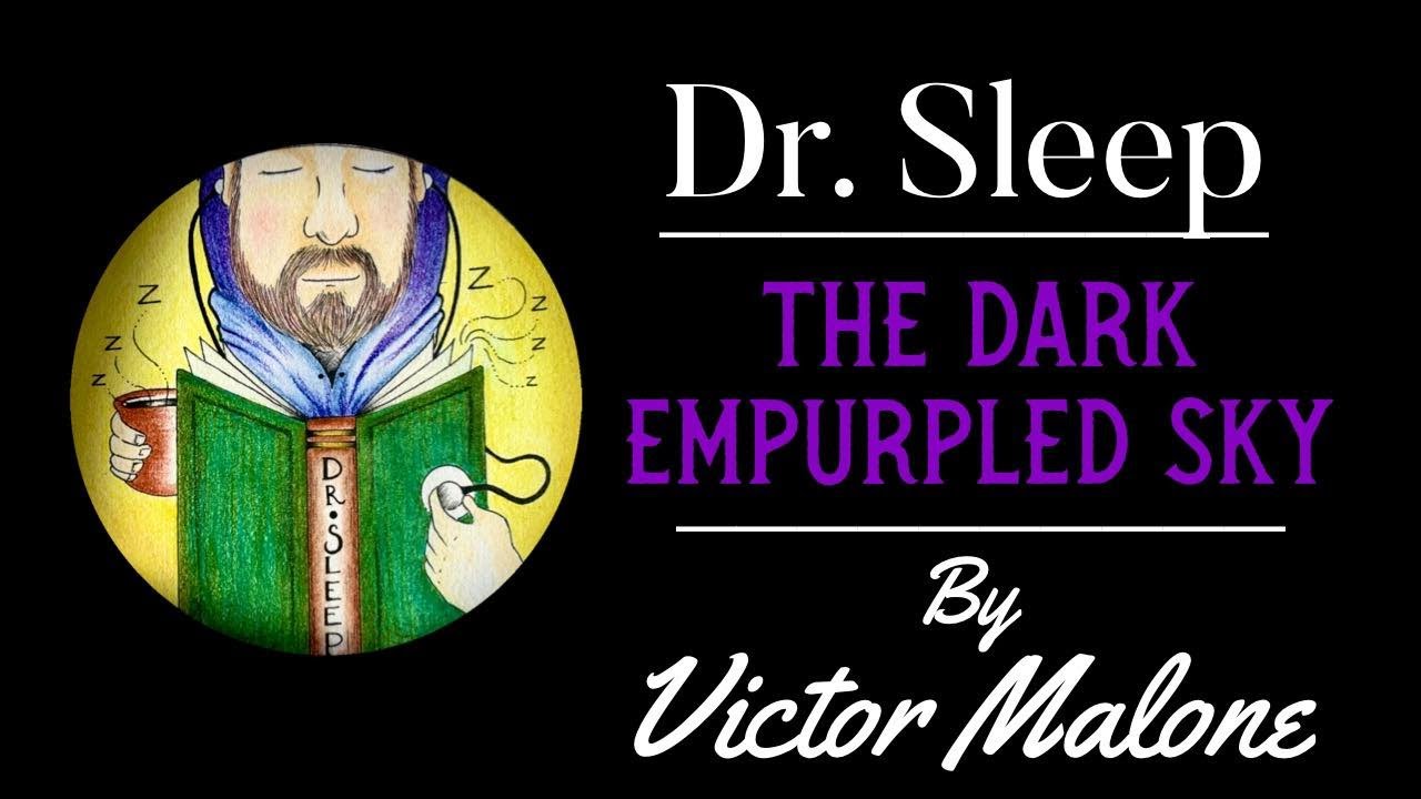 The Dark Empurpled Sky by Victor Malone-Read by Dr. Sleep | ASMR ...