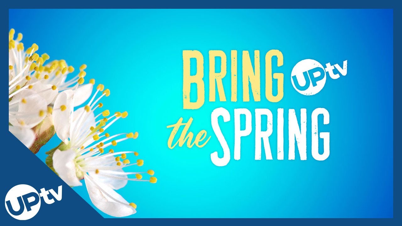 'Bring the Spring' Begins Sunday on UPtv! - YouTube