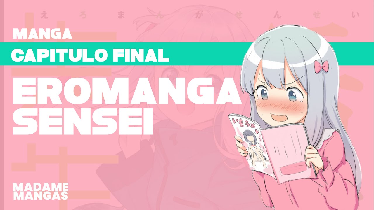 Eromanga Sensei Capitulo final MANGA - YouTube