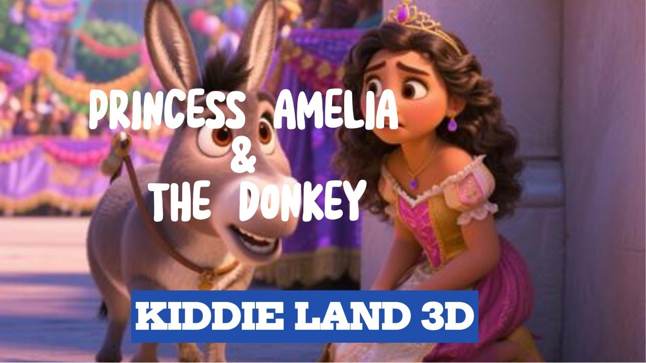 PRINCESS AMELIA AND HER BEST FRIEND PET DONKEY'S STORY. #story # ...