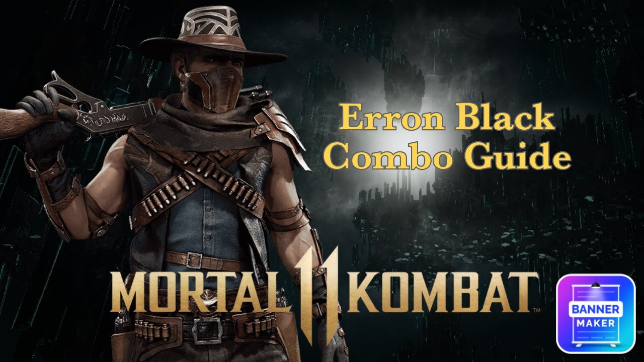 Mortal Kombat 11 - Erron Black Combo Guide (Enhanced Locked & Loaded ...