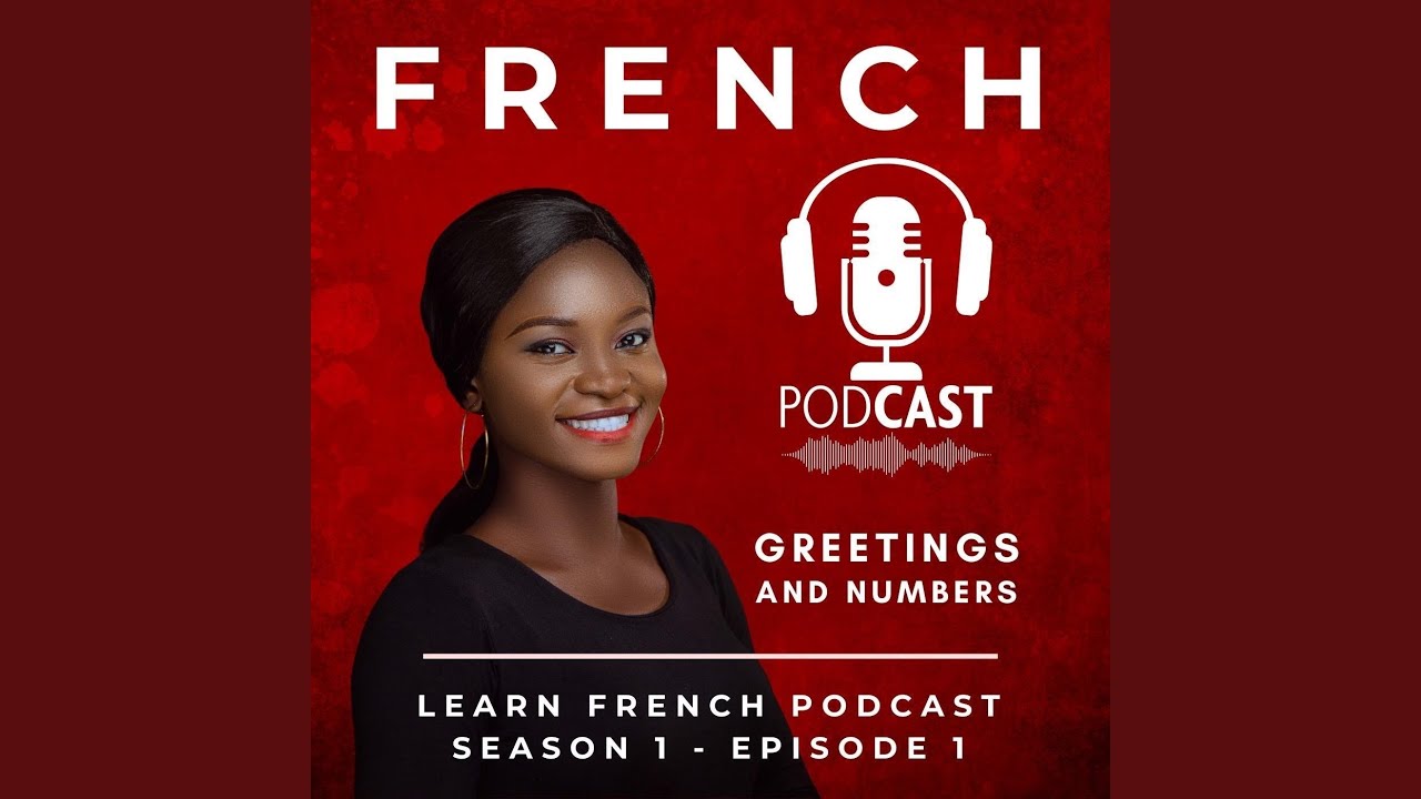 Learn French Podcast: Greetings Episode 1, Pt. 14 - YouTube Music