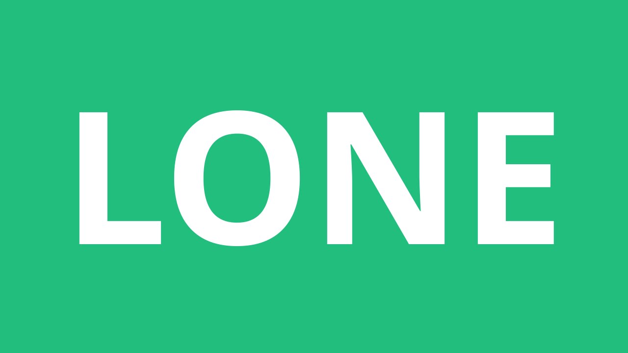How To Pronounce Lone - Pronunciation Academy - YouTube