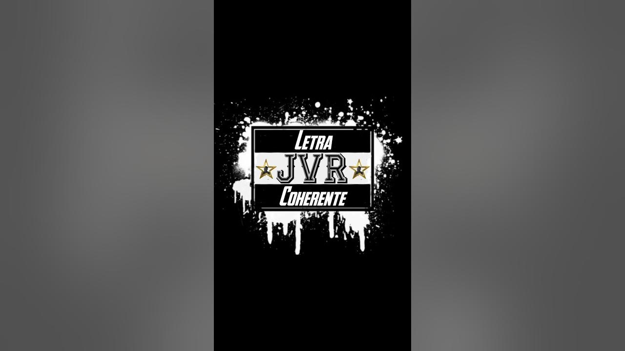 LETRA COHERENTE JVR - YouTube
