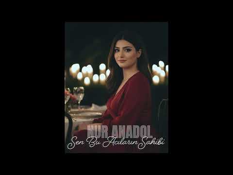 Nur Anadol - Sen Bu Acıların Sahibi 2026 #nuranadol