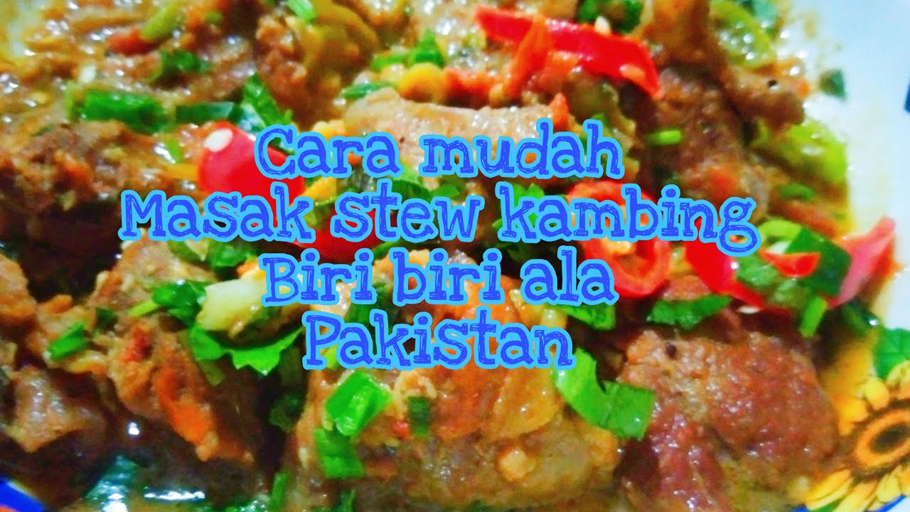 Cara mudah masak stew kambing biri biri ala pakistan |Dapur variasari ...