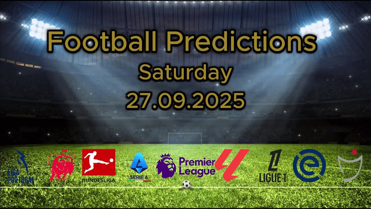 Football Predictions Today | Premier League, La Liga, Serie A ...