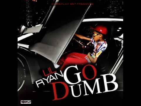Lil' Ryan "Go Dumb" (New Single) - YouTube