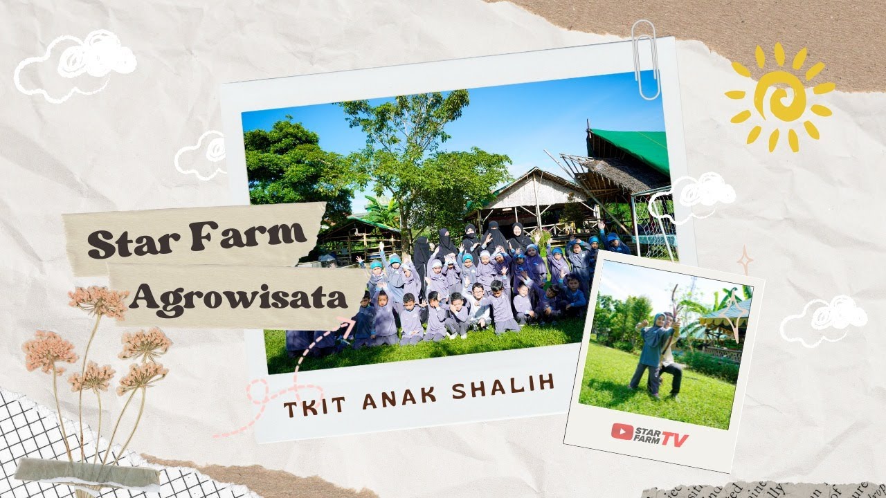 STAR FARM AGROWISATA - TKIT ANAK SHALIH - YouTube