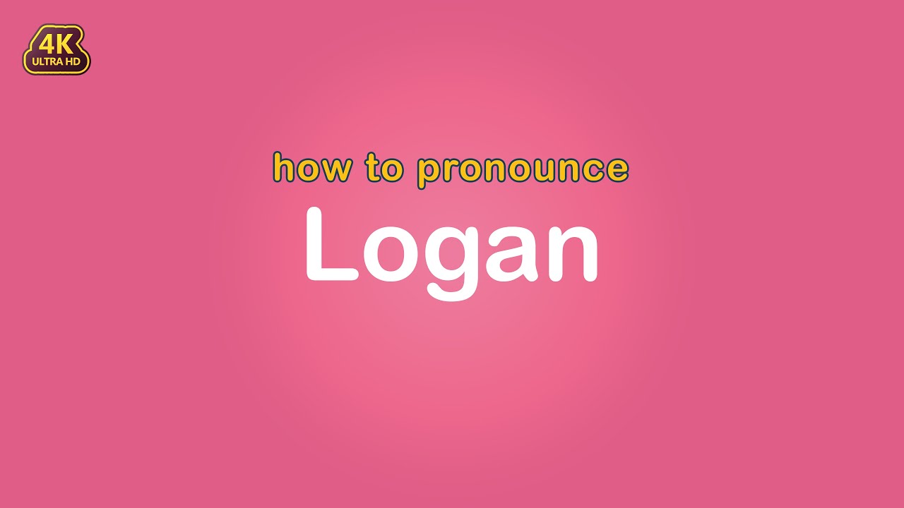 how to pronounce Logan 【Name】 - YouTube