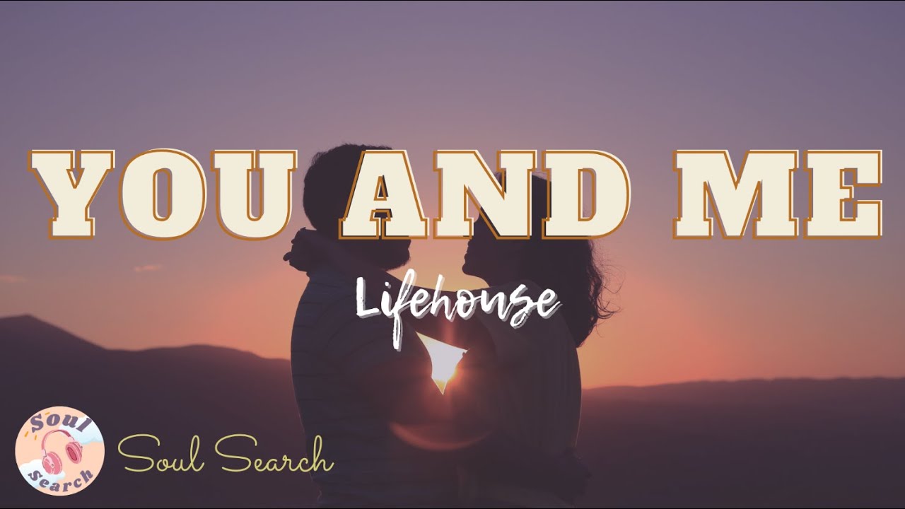 You and Me - Lifehouse - YouTube