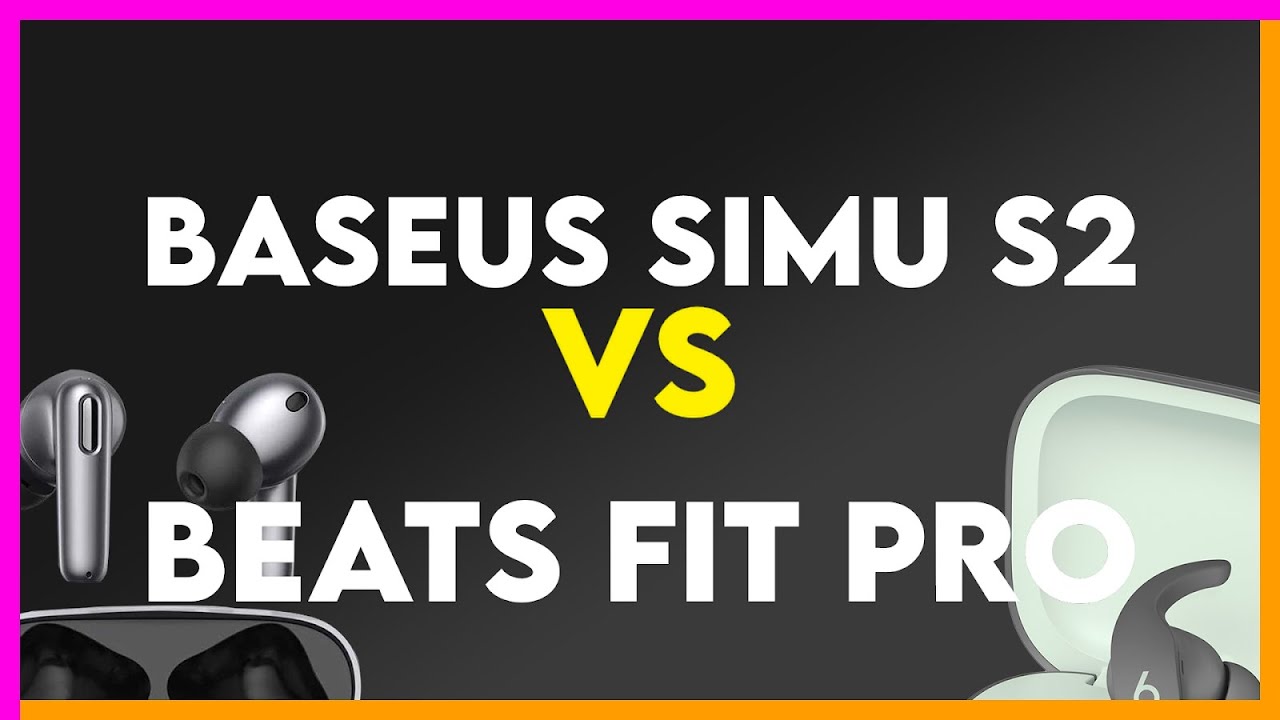 Baseus Simu S2 vs Beats Fit Pro Comparison - YouTube