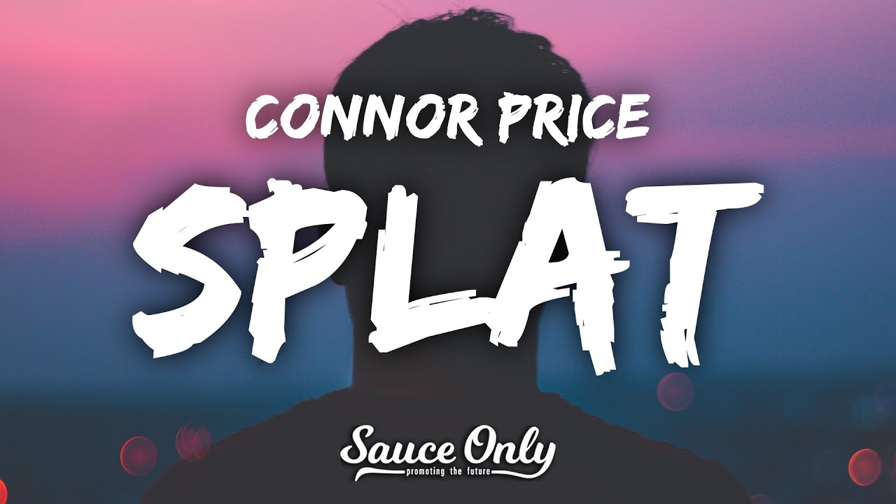 Connor Price - SPLAT (Lyrics) - YouTube Music
