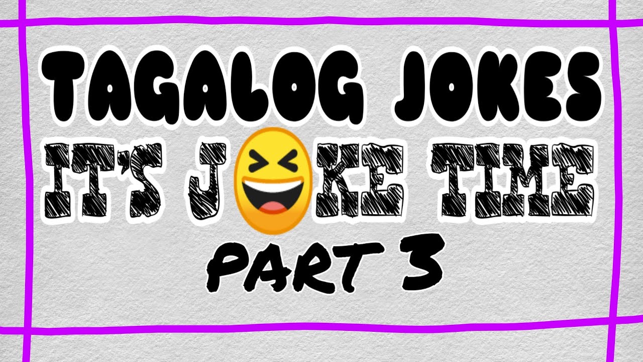 JOKE TIME | TAGALOG JOKES PART 3 | Mga Jokes Ni Paps - YouTube