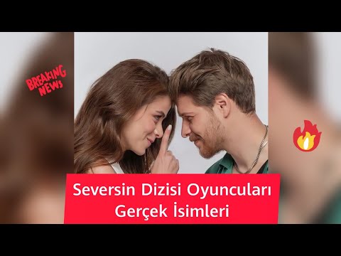 Seversin Oyuncuları Asıl İsimleri
