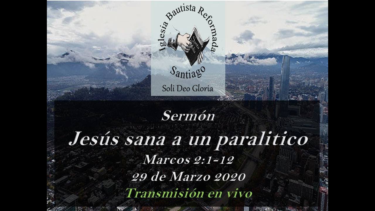 29 de Marzo 2020 Jesús Sana a un paralitico Marcos 2:1-12 - YouTube