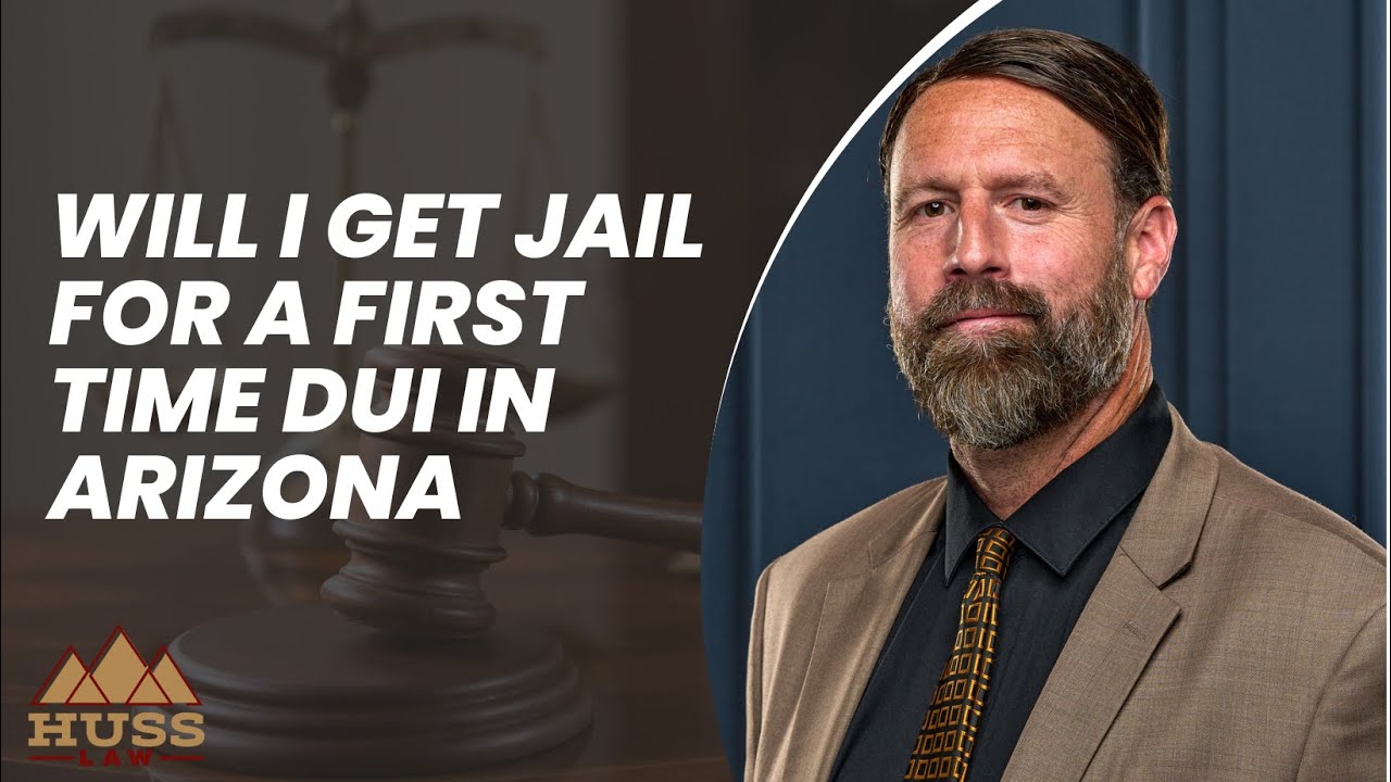 Will I Get Jail for a First Time DUI in Arizona? | Huss Law PLLC - YouTube