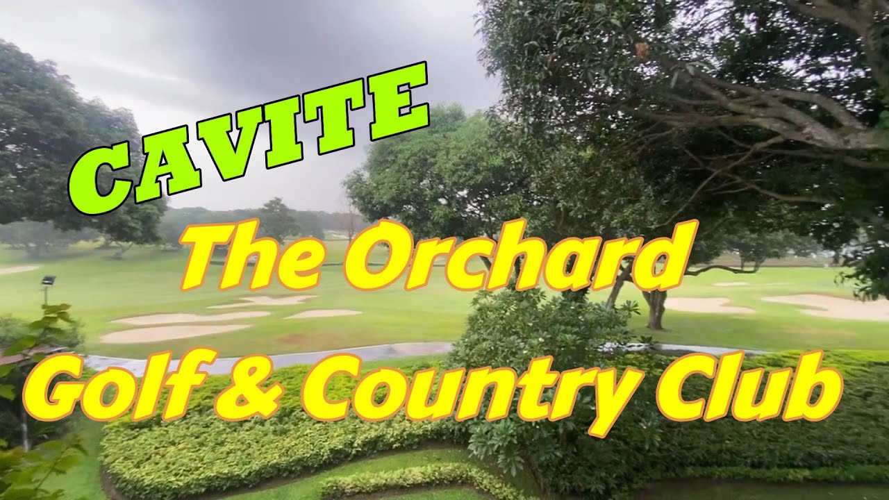 THE ORCHARD GOLF & COUNTRY CLUB - Dasmarinas, Cavite WALKING TOUR ...