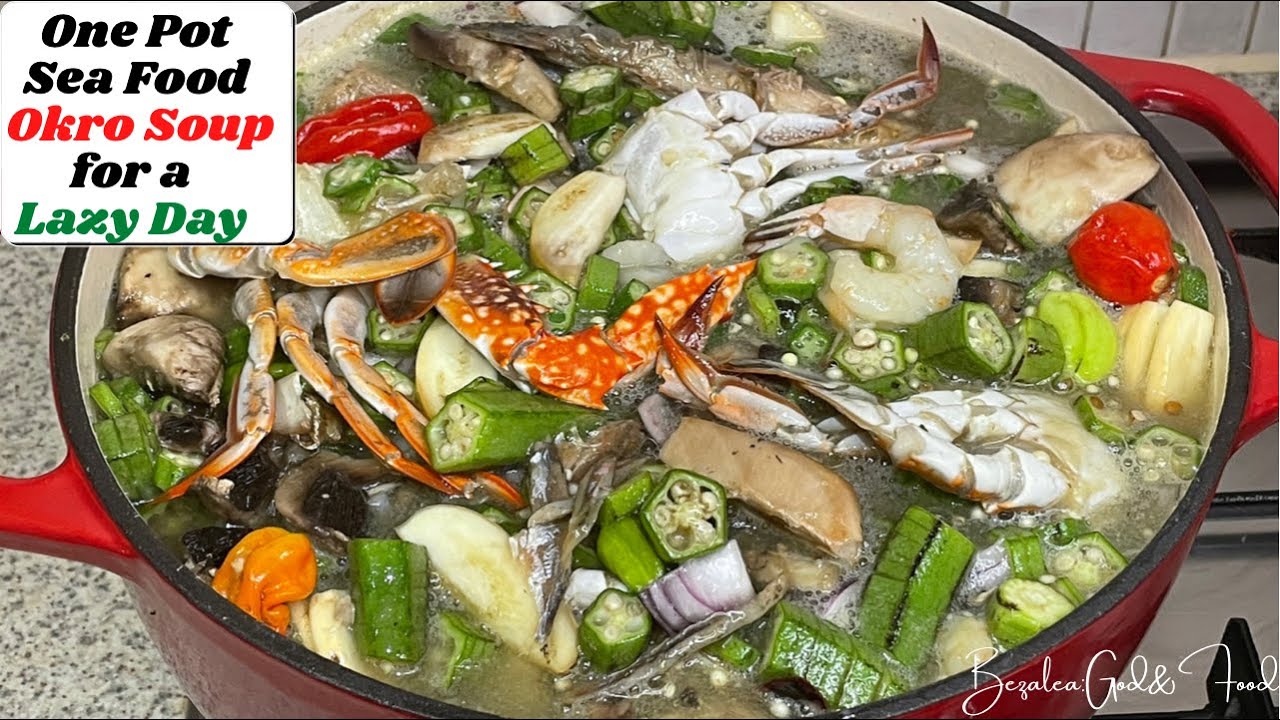 One POT Sea Food OKRO SOUP for a LAZY DAY|| Okro Soup Recipe - YouTube