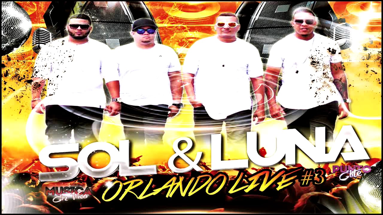 Grupo Sol & Luna- Orlando Live #3 - YouTube