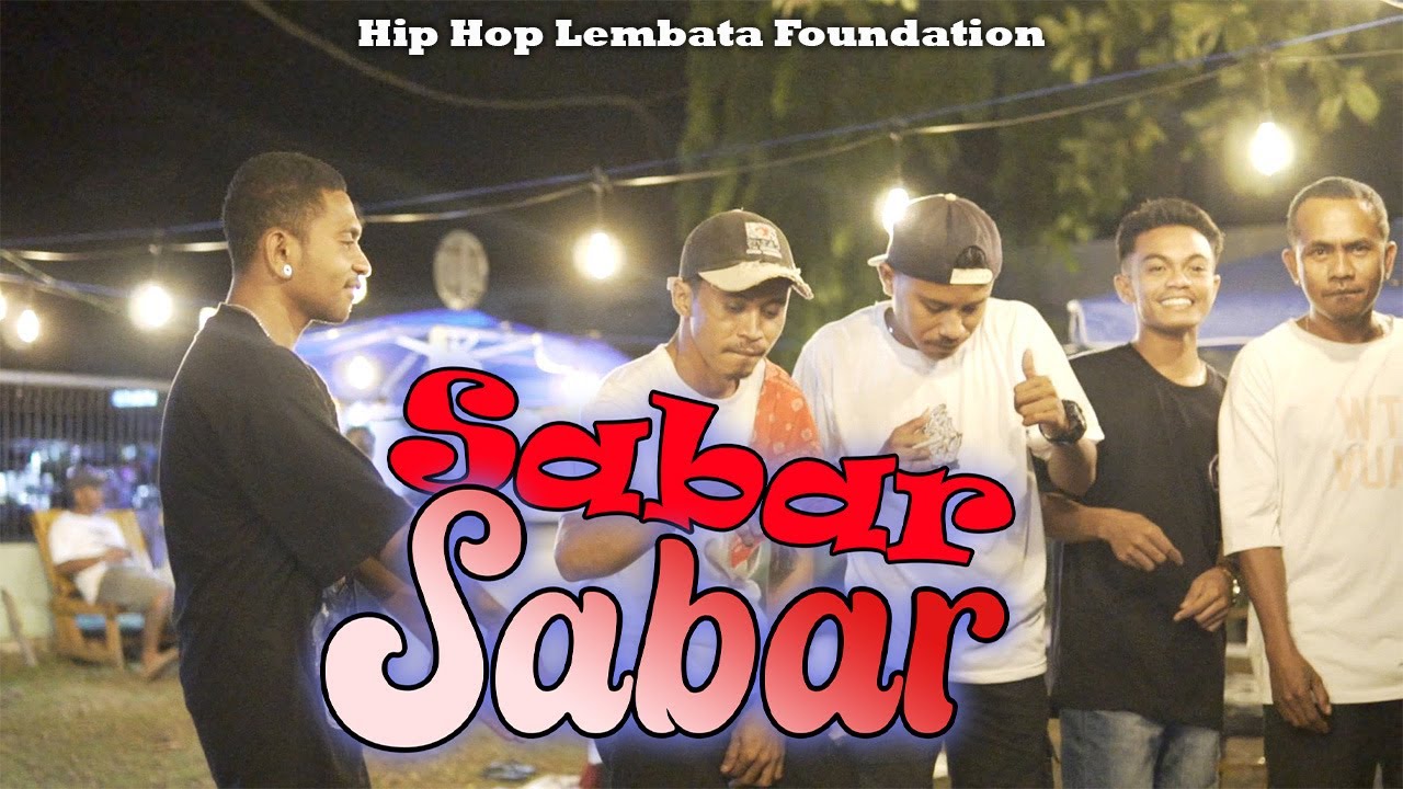 Sabar Sabar//Hip Hop Lembata Foundation//Official MV 2023 - YouTube