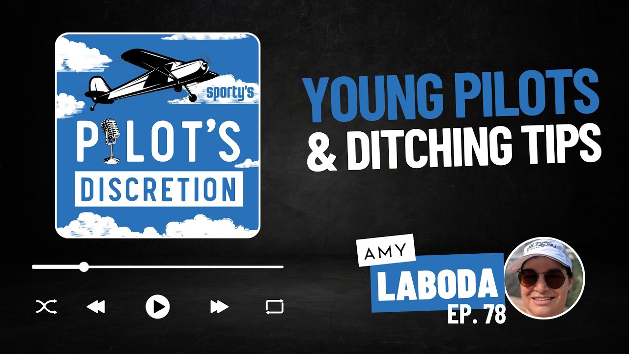 Young pilots and ditching tips, with Amy Laboda - Pilot's Discretion ...