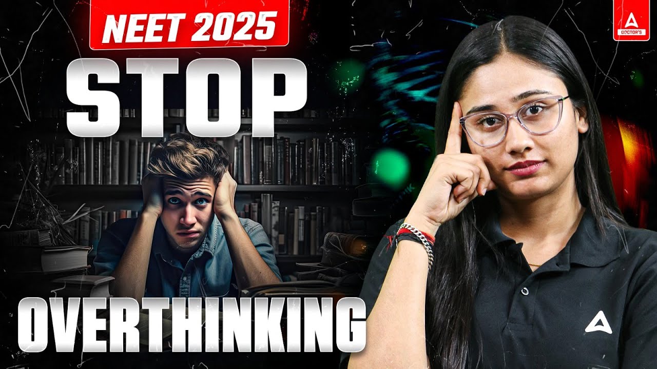 😨HOW TO STOP OVERTHINKING | NEET 2025 DON'T MAKE THIS MISTAKES | BY ...